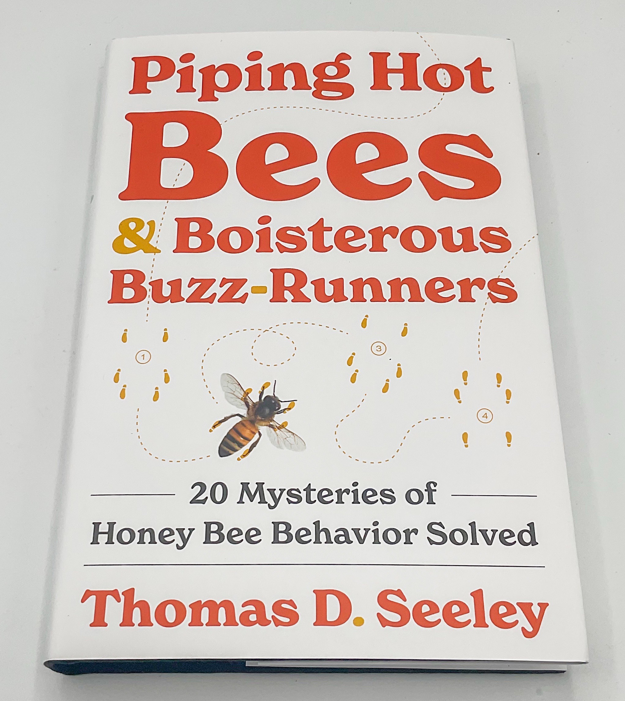 Piping Hot Bees & Boisterous Buzz-Runners by Thomas Seeley - HappBee Acres Bee Supply